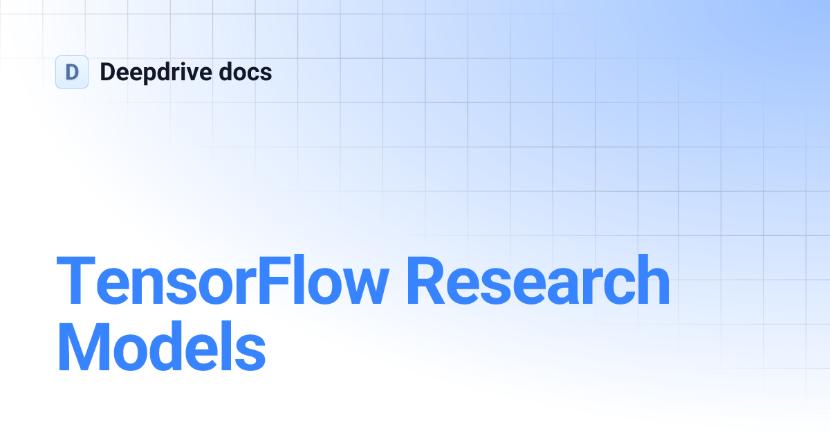 TensorFlow Research Models | Deepdrive docs