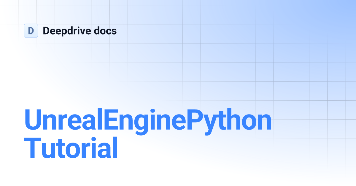 UnrealEnginePython Tutorial | Deepdrive docs
